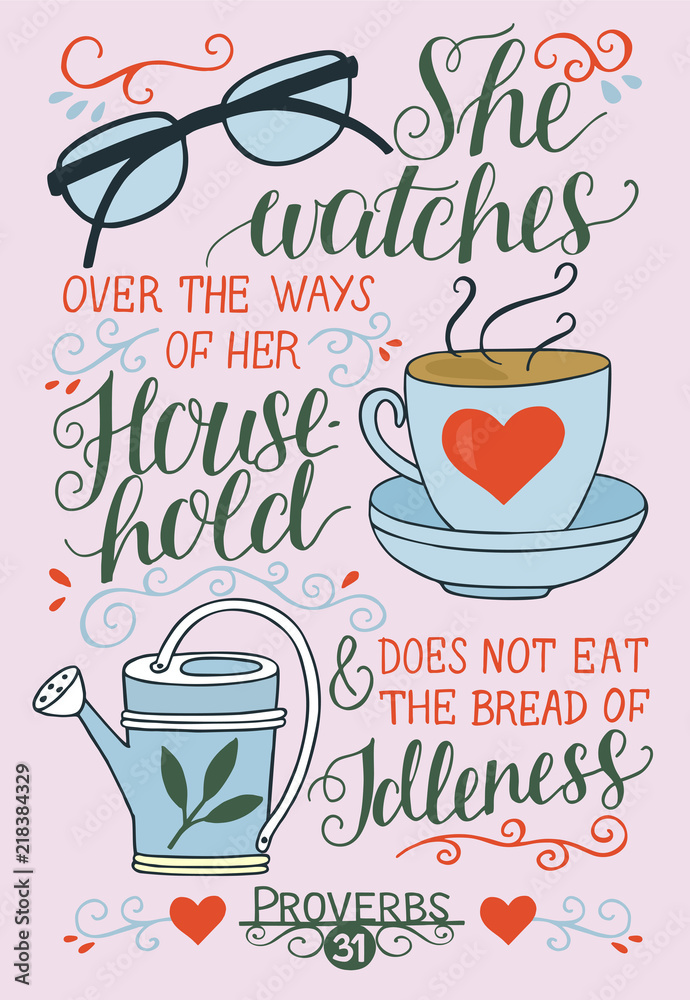 Hand lettering with bible verses She watches over the ways of her ...