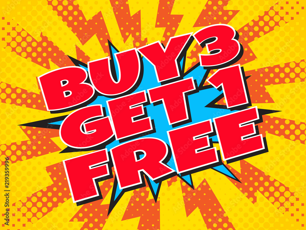Buy 3 get 1 free, wording in comic speech bubble on burst background ...