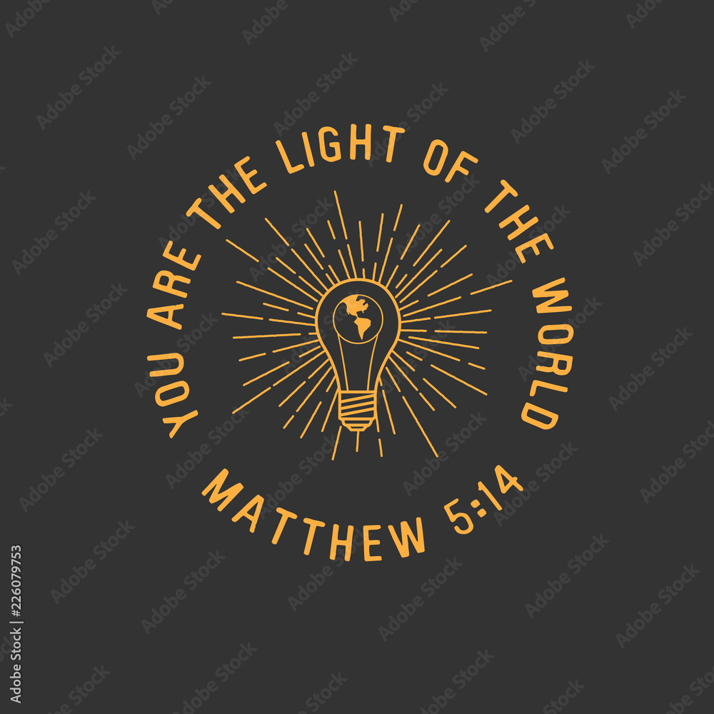 You are the light of the world Matthew 5:14 Stock Vector | Adobe Stock