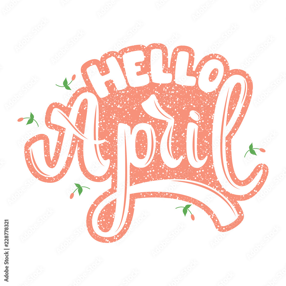 Hello April. Name of the month. Handwritten Lettering. Text. Modern ...
