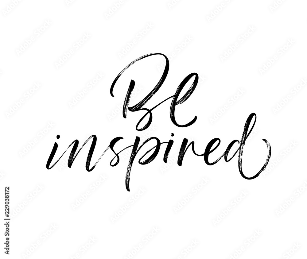 Be inspired card. Hand drawn brush style modern calligraphy. Vector ...