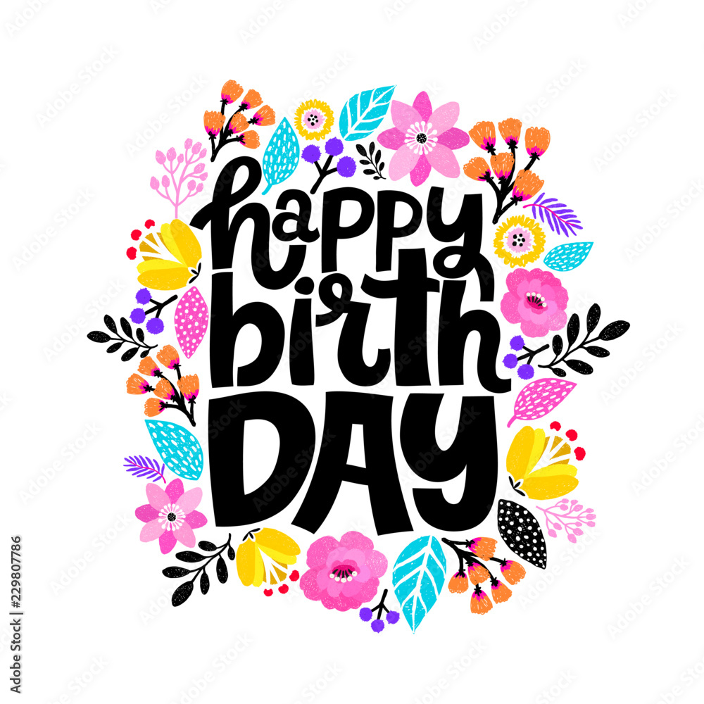 Happy birthday lettering. Digital hand drawn flowers around. Floral ...