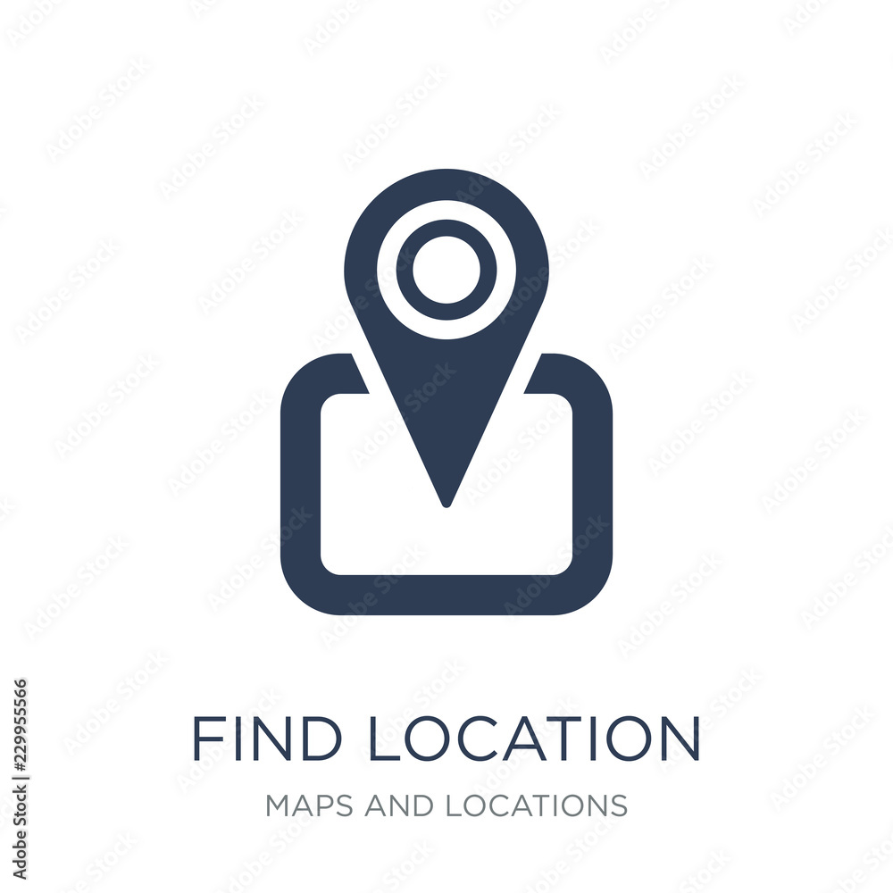 Find Location icon. Trendy flat vector Find Location icon on white ...