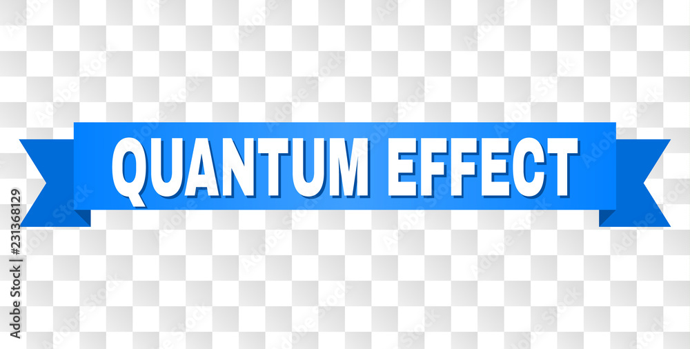QUANTUM EFFECT text on a ribbon. Designed with white title and blue ...