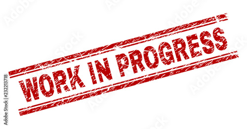 WORK IN PROGRESS seal print with grunge texture. Red vector rubber ...