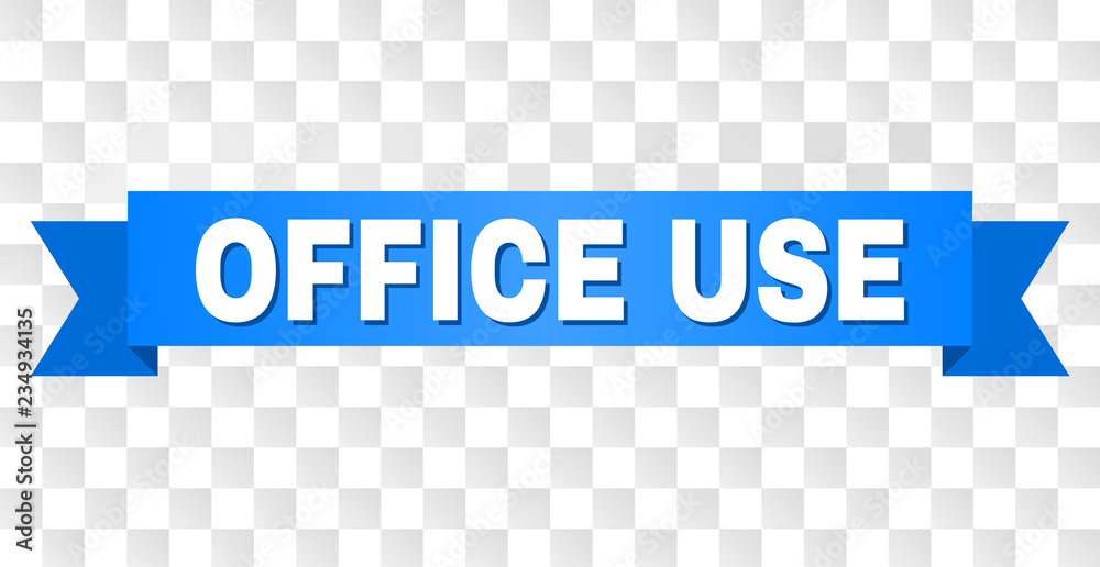 OFFICE USE text on a ribbon. Designed with white caption and blue ...
