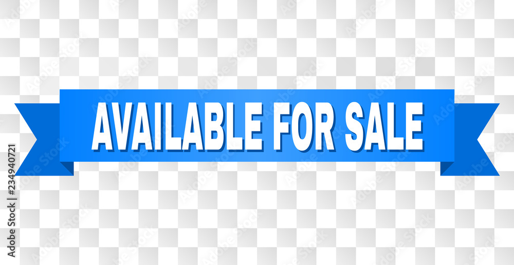 AVAILABLE FOR SALE text on a ribbon. Designed with white caption and blue tape. Vector banner ...