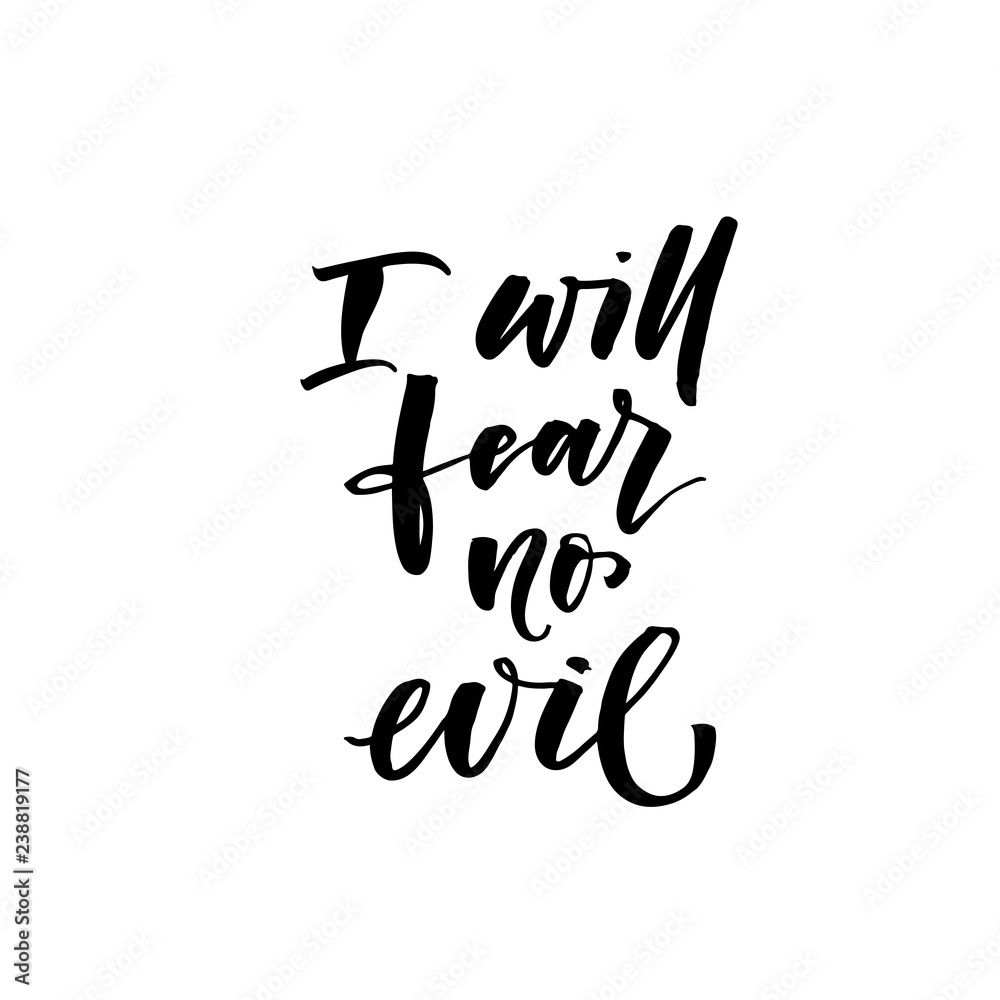 I will fear no evil phrase. Hand drawn brush style modern calligraphy ...