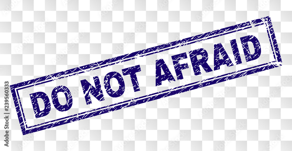 DO NOT AFRAID stamp seal print with scratched style and double framed ...