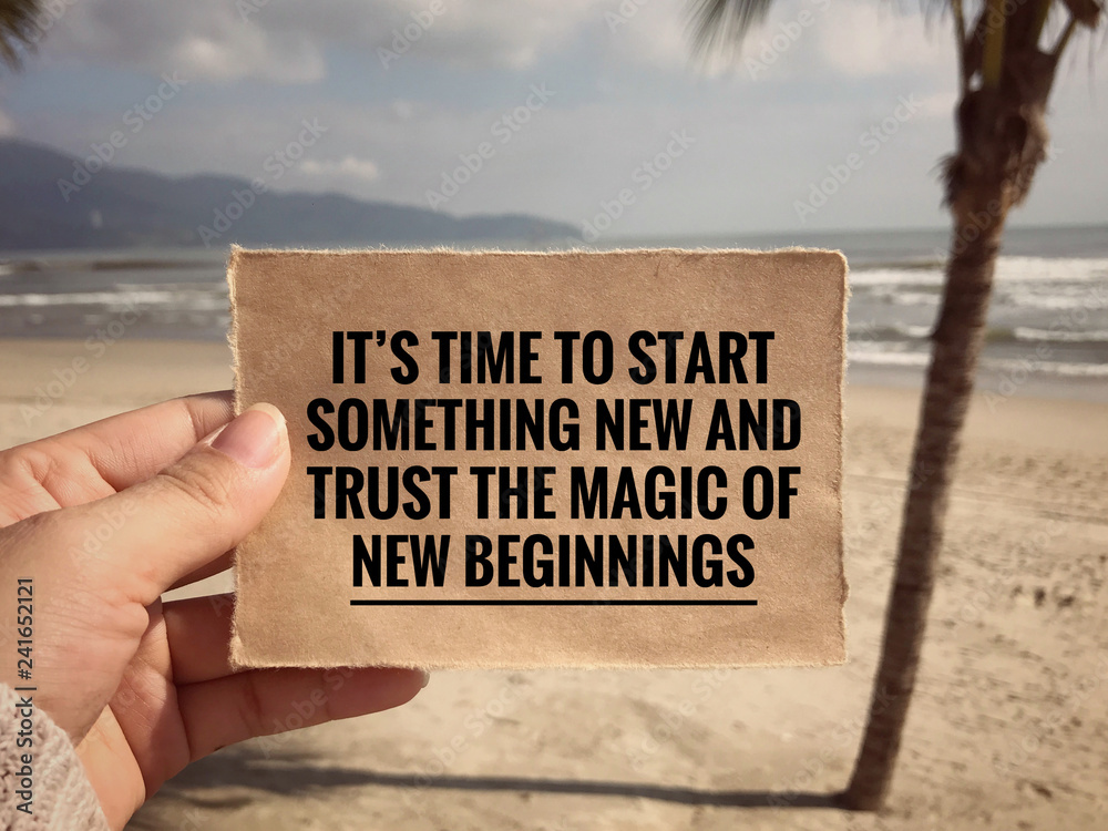 Motivational and inspirational quotes - It's time to start something ...