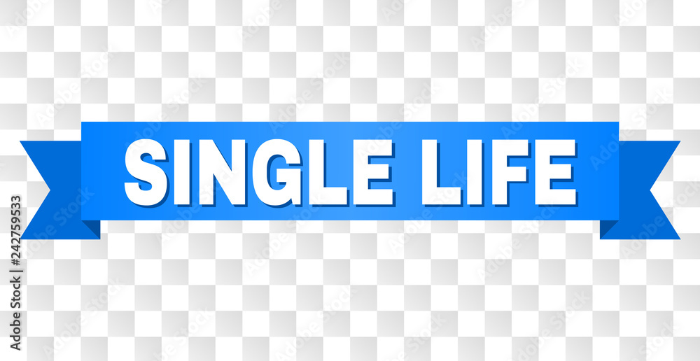 SINGLE LIFE text on a ribbon. Designed with white title and blue stripe ...
