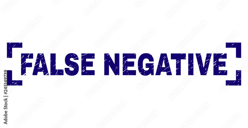 FALSE NEGATIVE text seal watermark with corroded texture. Text caption ...