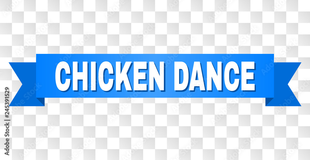 CHICKEN DANCE text on a ribbon. Designed with white title and blue tape ...