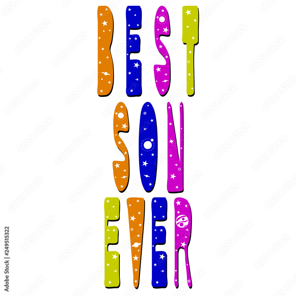 Best son ever. Color bright inscription on a white background. Letters ...