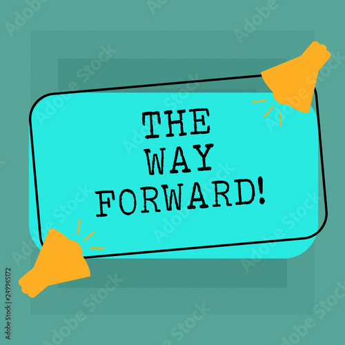 Conceptual hand writing showing The Way Forward. Business photo text ...