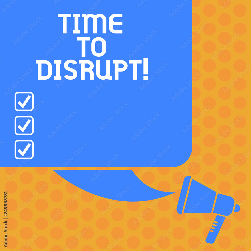 Writing note showing Time To Disrupt. Business photo showcasing Moment ...