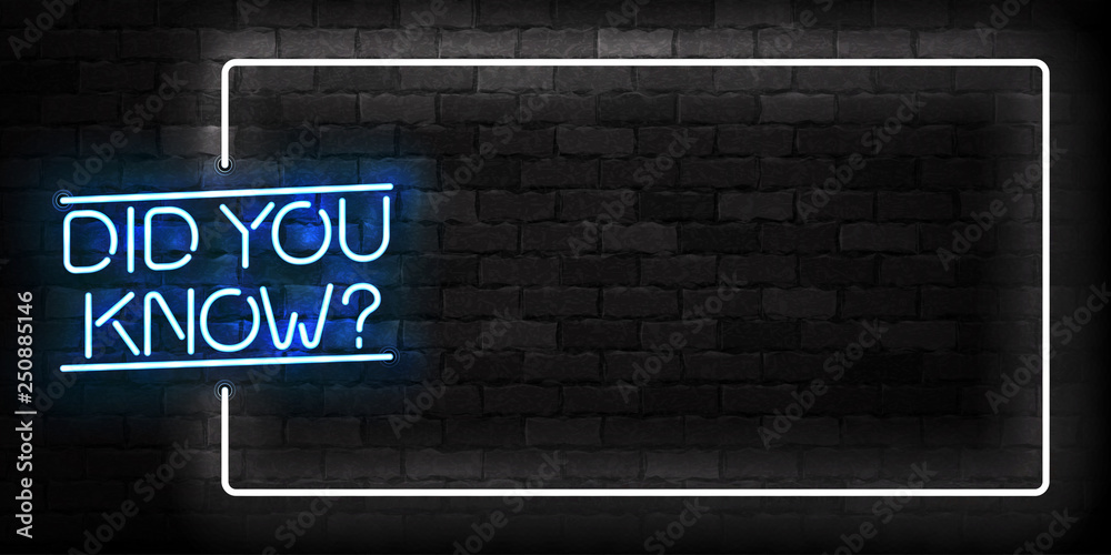 Vector realistic isolated neon sign of Did You Know frame logo for ...