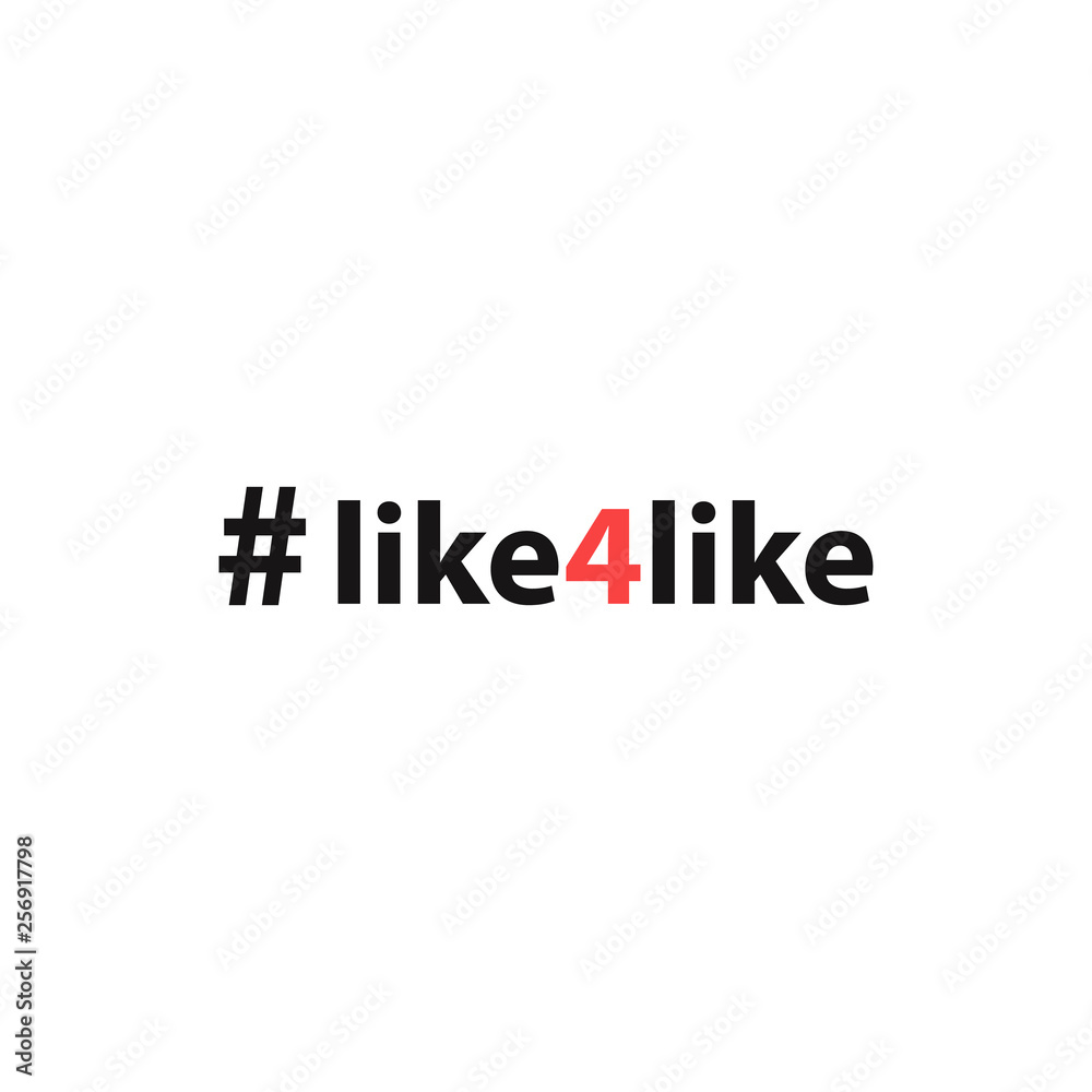 Hashtag like4like. The inscription for printing on clothing, posters ...
