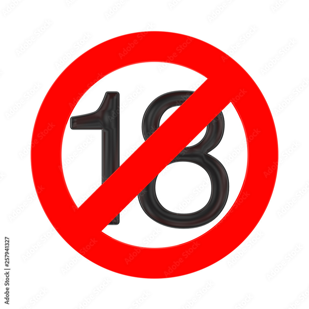 No 18 Years Old Concept. Under Eighteen Years Prohibition Sign. 3d ...