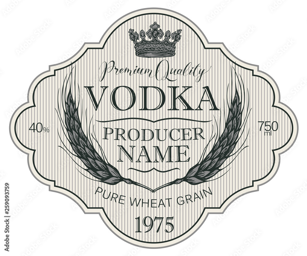 Vector label for vodka in the figured frame with crown, ears of wheat ...