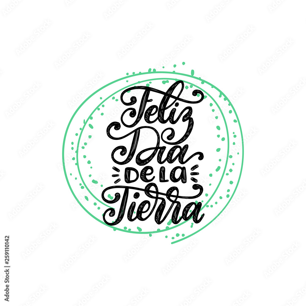 Feliz Dia De La Tierra translated from Spanish Happy Earth Day, hand ...