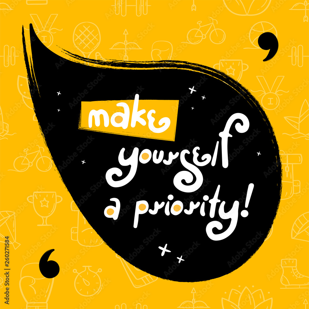 Motivation success quote "Make yourself a priority". Doodle black ...