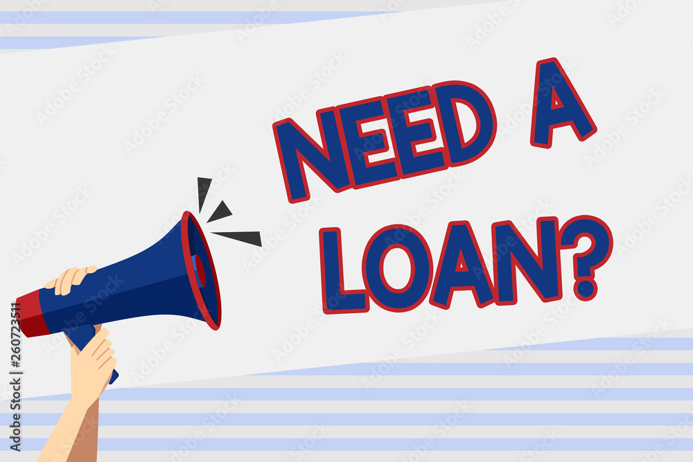 Writing note showing Need A Loan question. Business concept for amount ...
