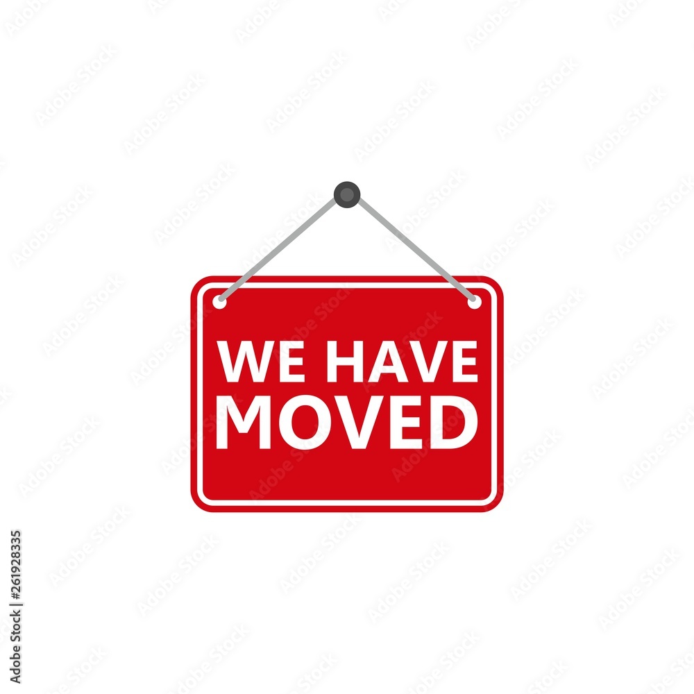 We have moved sign Stock Illustration | Adobe Stock