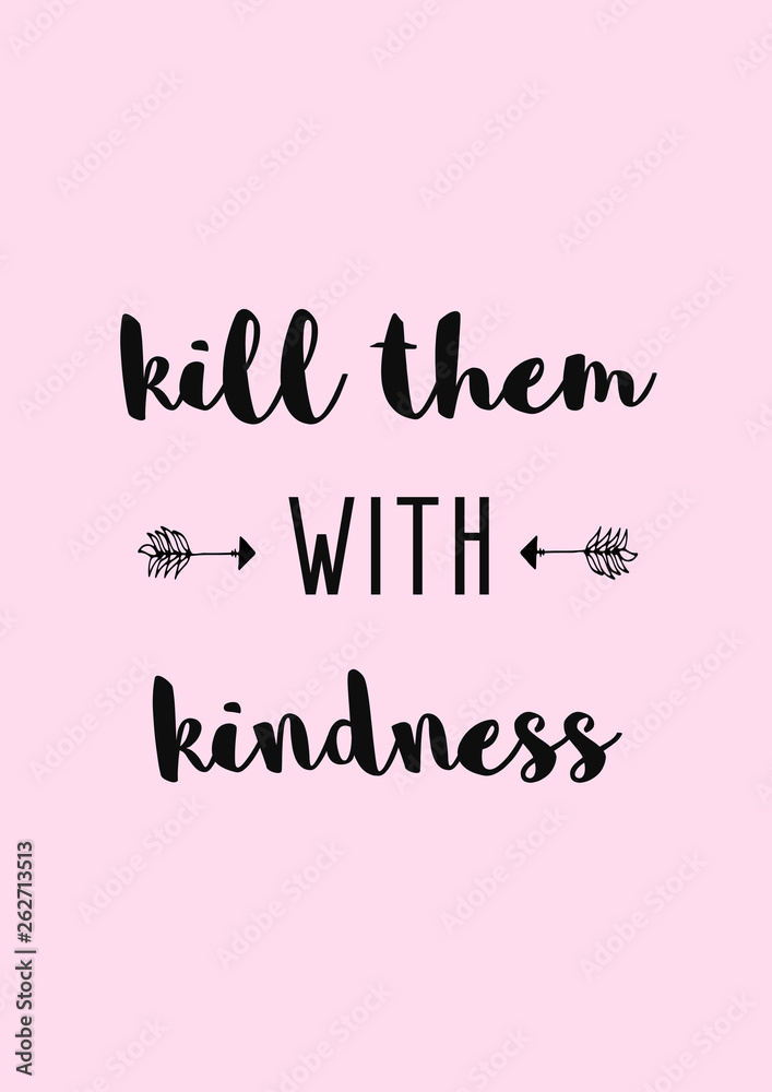 Kill them with kindness. Kindness quote typography with pink background. Stock Illustration ...