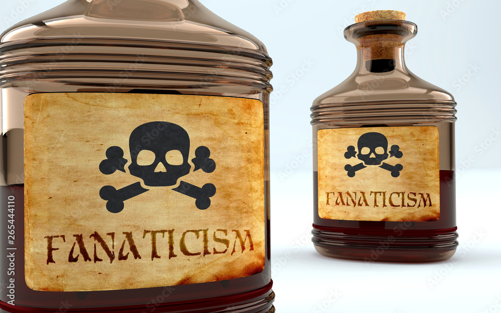 Dangers and harms of fanaticism pictured as a poison bottle with word ...