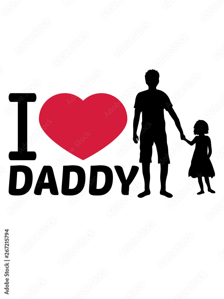 I love daddy papa vater und tochter vatertag kind dad familie großer ...