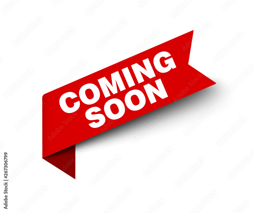 Coming soon red ribbon label banner. Open available now sign or coming ...