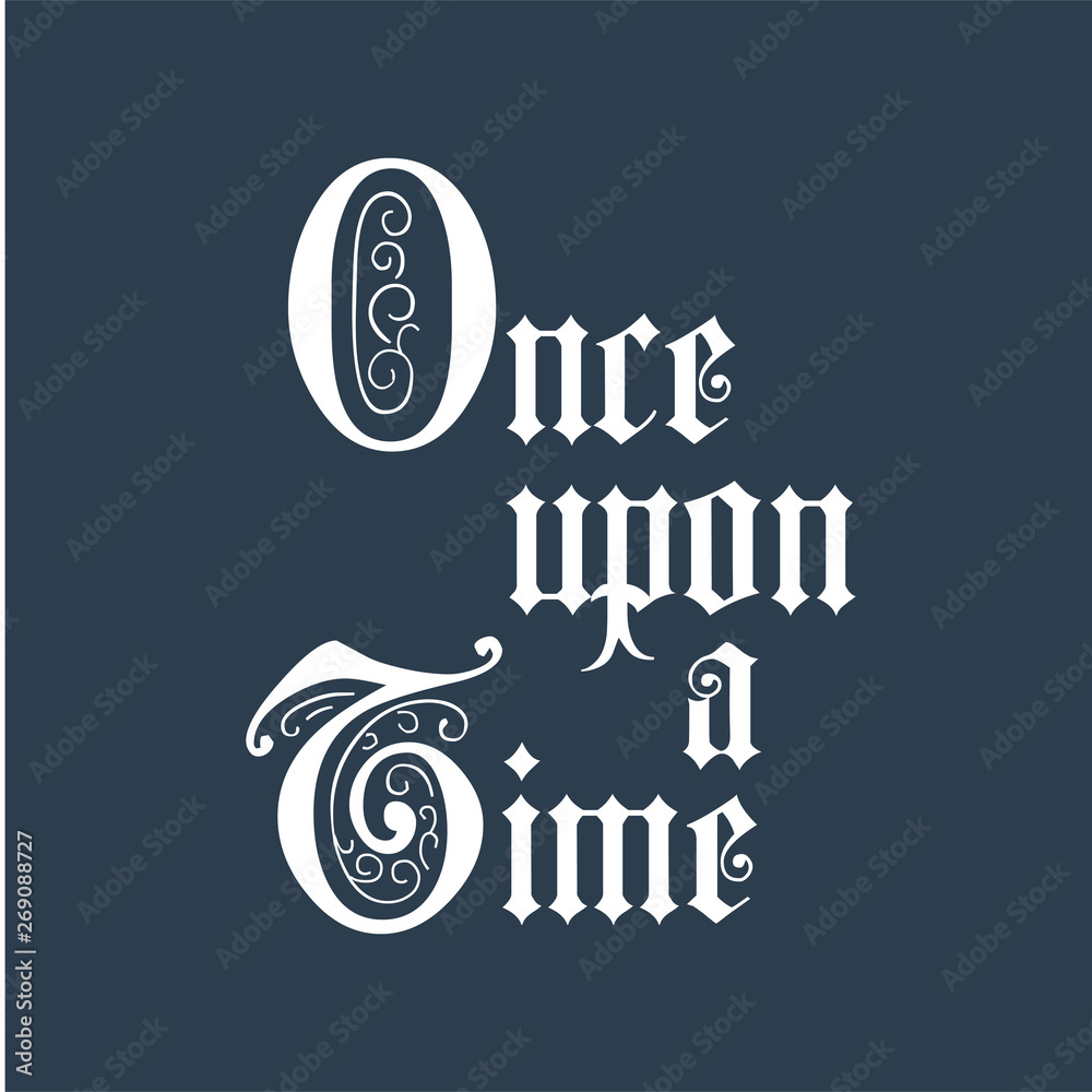 Once upon a time lettering phrase. Calligraphy postcard poster photo ...