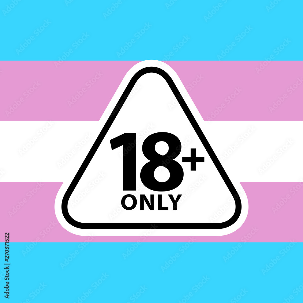 18 plus only sign warning symbol on the transgender pride flags ...