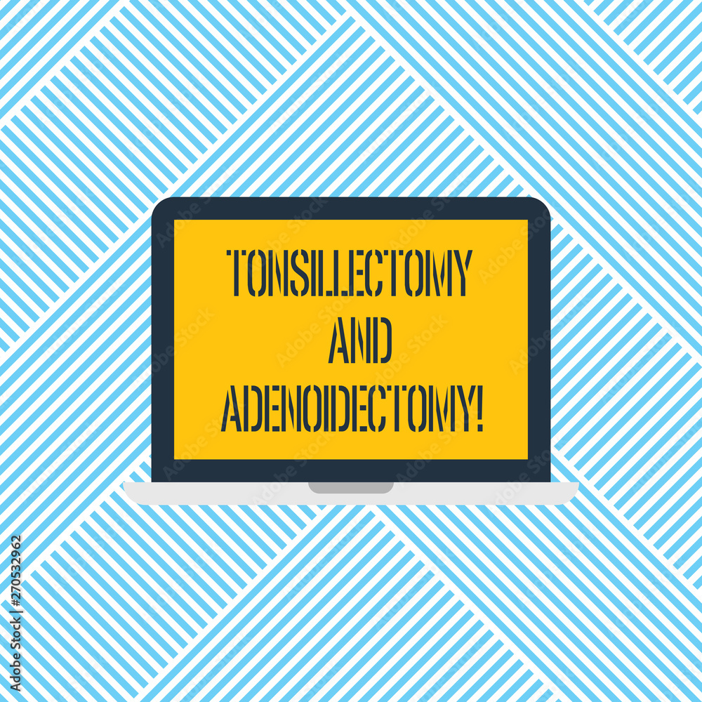 Word writing text Tonsillectomy And Adenoidectomy. Business concept for ...