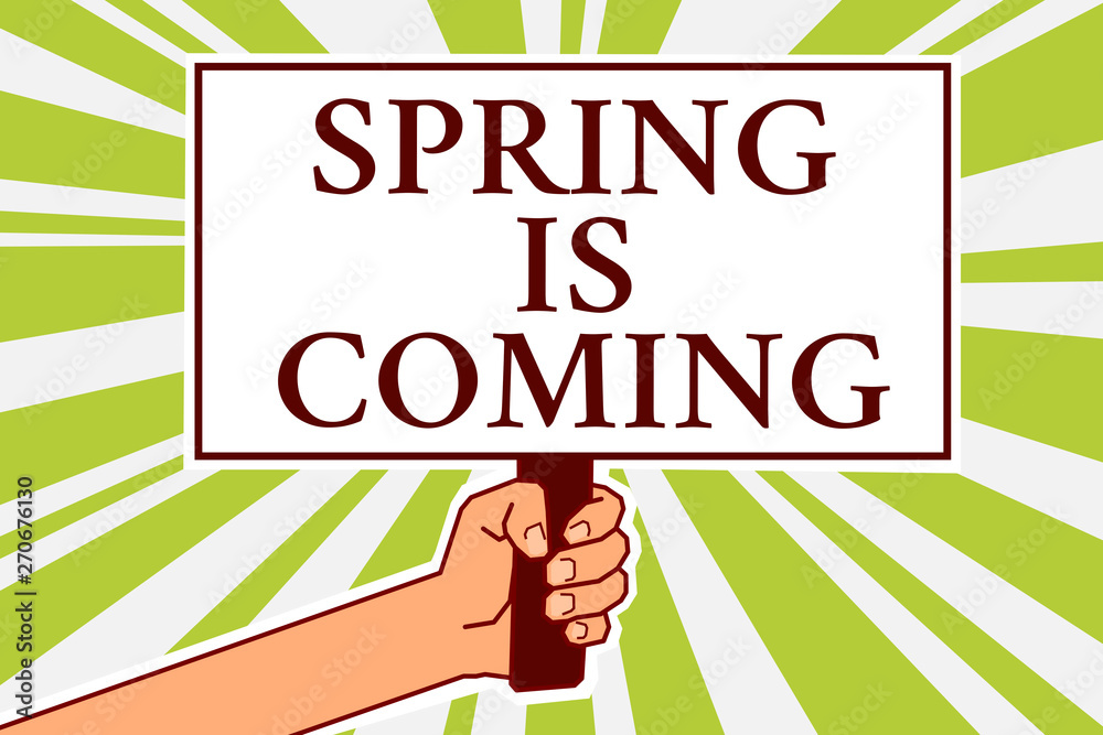 Word writing text Spring Is Coming. Business concept for After winter ...