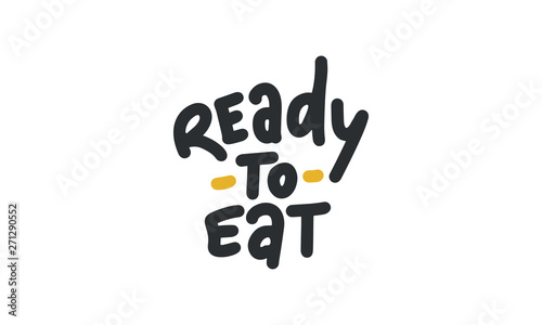 Ready to eat. Handwritten vector lettering. Unique hand drawn nursery ...