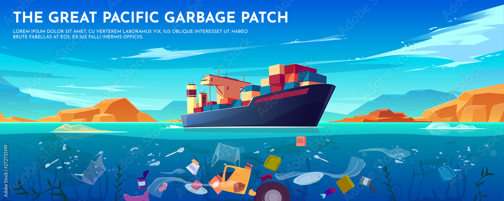 Pacific ocean plastic garbage patch banner with container ship and ...