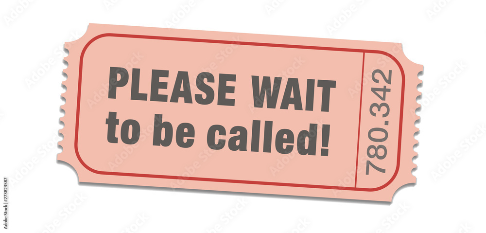 Please wait ticket. Single waiting list ticket with high number for ...