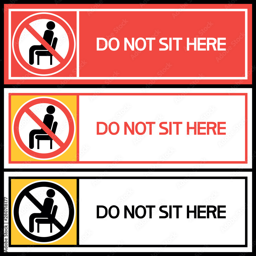 Do not sit here.Sign. A poster prohibiting certain actions for a person ...