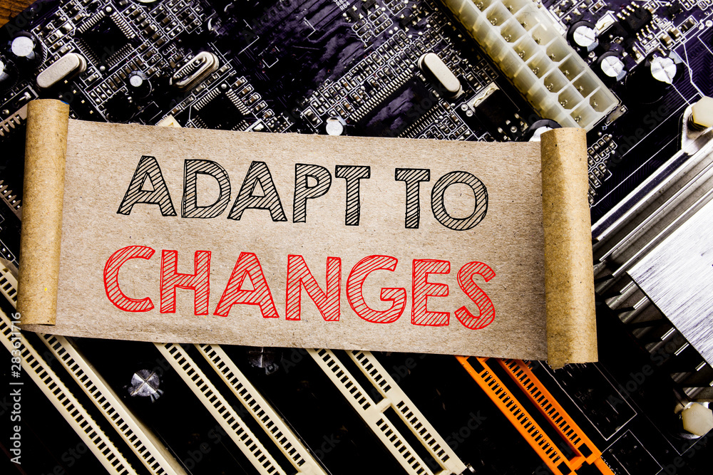 Writing text showing Adapt To Changes. Business concept for Adaptation ...