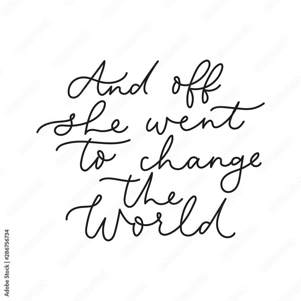 And off she went to change the world poster vector illustration. Black ...