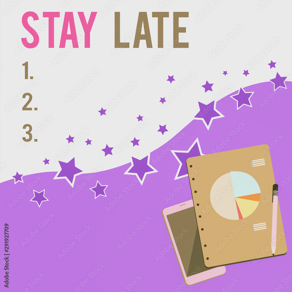 Text sign showing Stay Late. Business photo showcasing A routine in ...