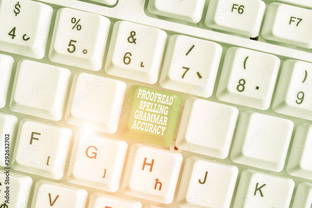 Conceptual hand writing showing Proofread Spelling Grammar Accuracy ...