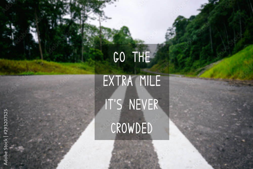 Motivational and Life Inspirational Quotes - Go the extra mile it's ...