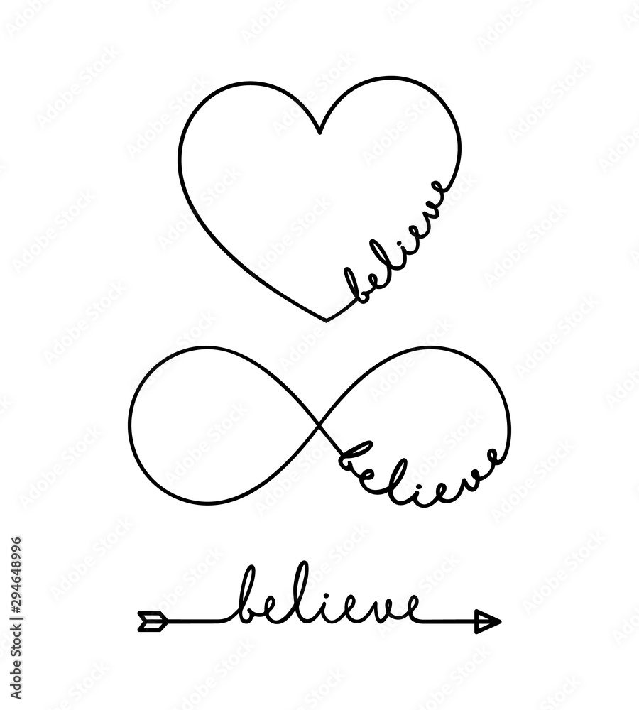 Believe - word with infinity symbol, hand drawn heart, one black arrow ...