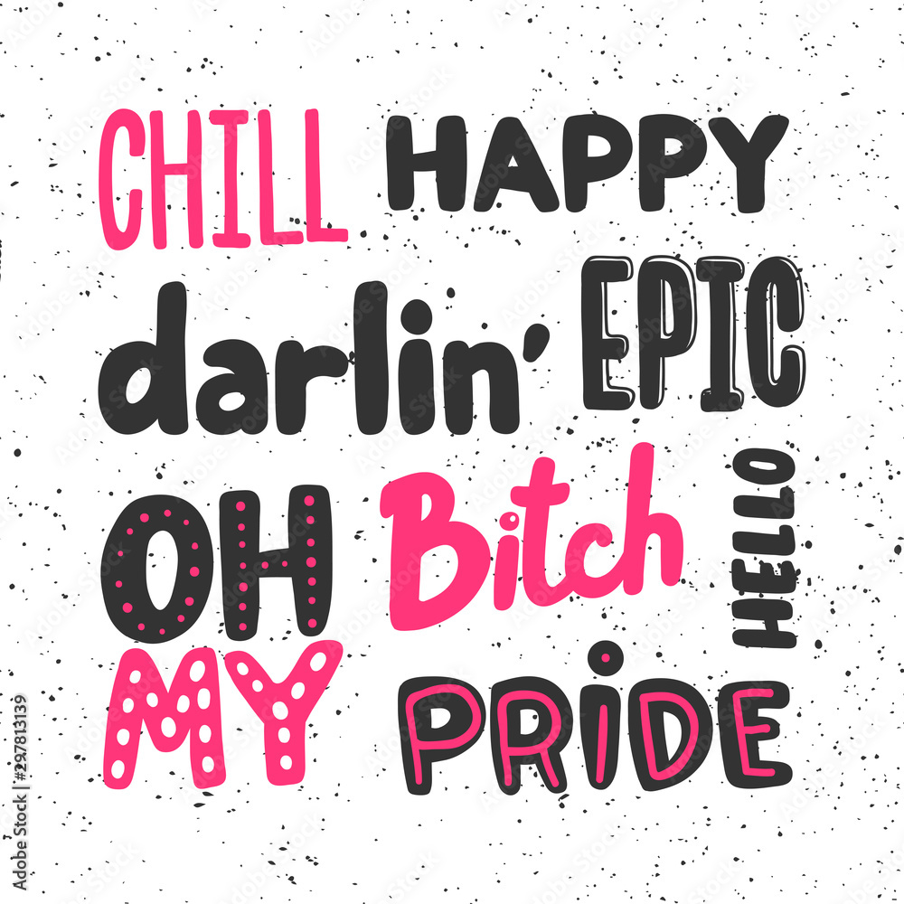 Chill, pride, oh, my, epic, bitch, darling, happy, hello. Sticker collection set for social ...