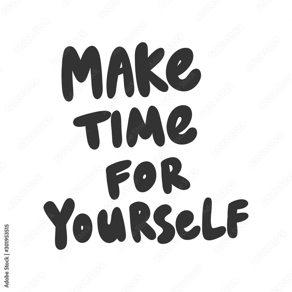 Make time for yourself. Sticker for social media content. Vector hand ...