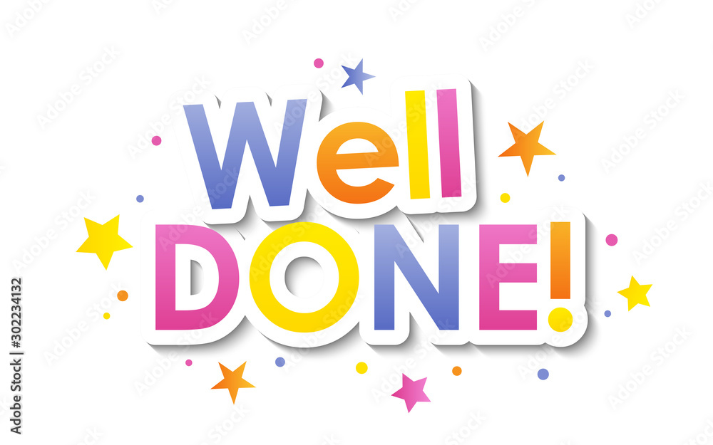 WELL DONE! colorful vector typography banner with confetti and stars ...