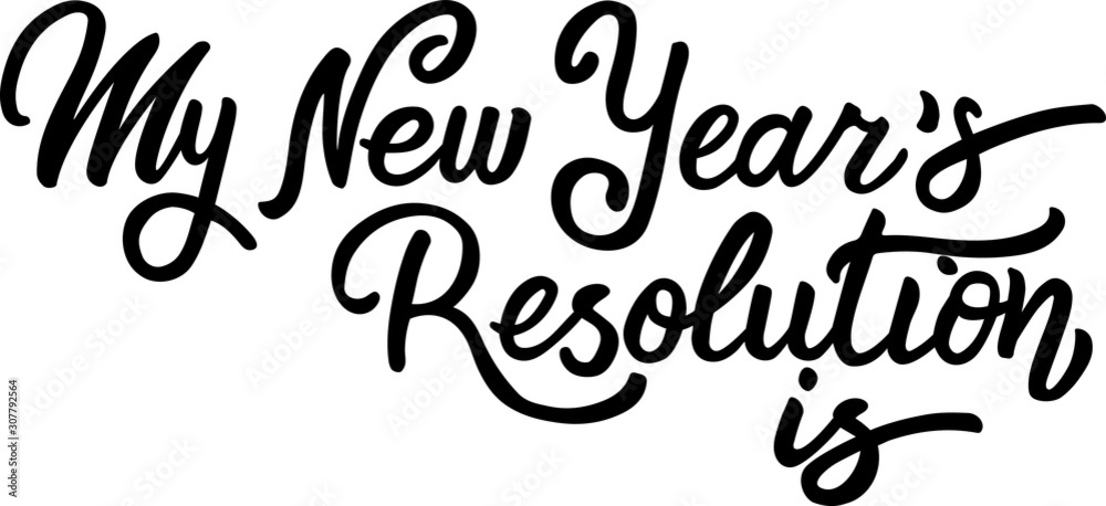 My new year resolution - holiday lettering isolated on white. Hand ...